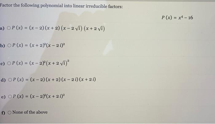 Solved Factor the following polynomial into linear | Chegg.com