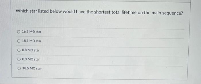 Solved Which star listed below would have the shortest total | Chegg.com