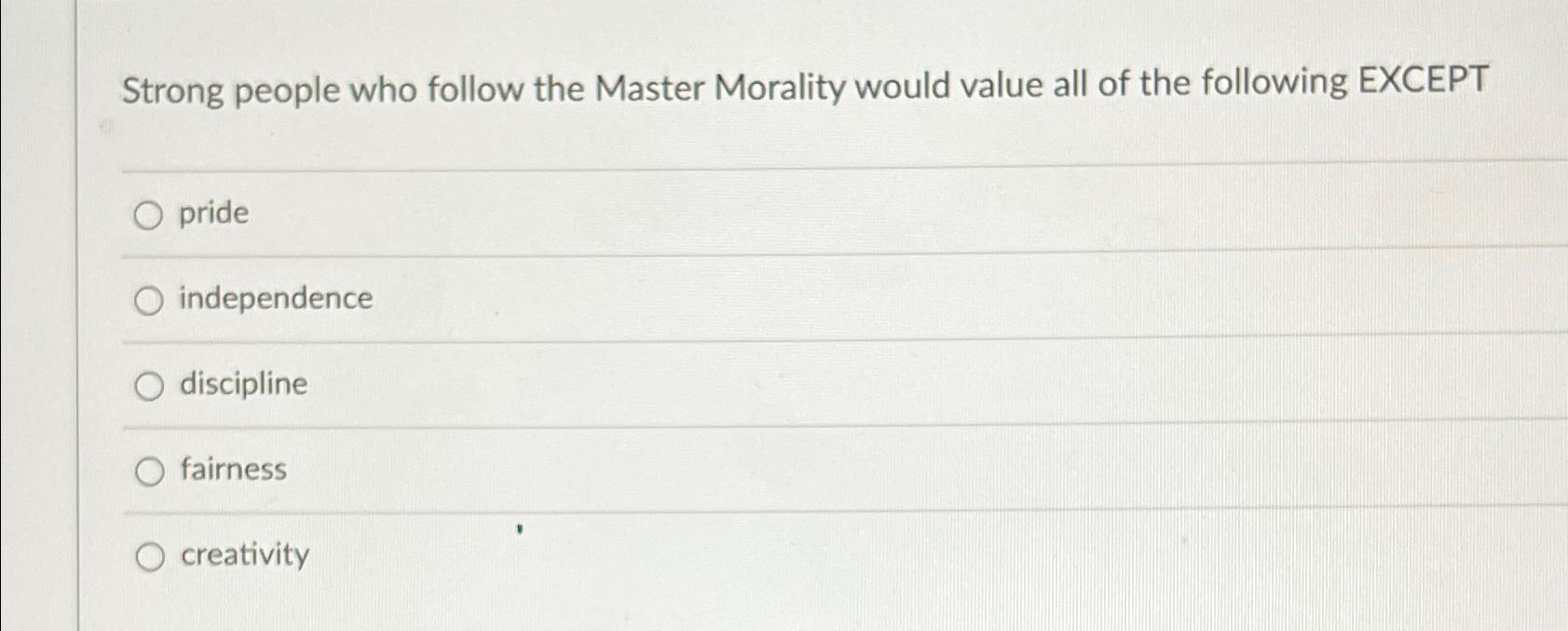Solved Strong people who follow the Master Morality would | Chegg.com