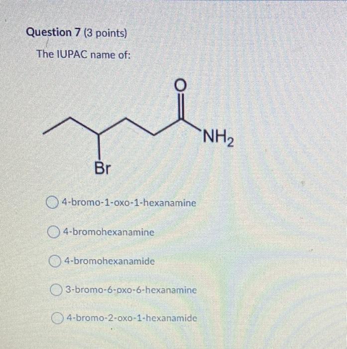 Solved Question 7 (3 points) The IUPAC name of: NH2 Br | Chegg.com