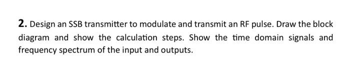 2. Design an SSB transmitter to modulate and transmit | Chegg.com