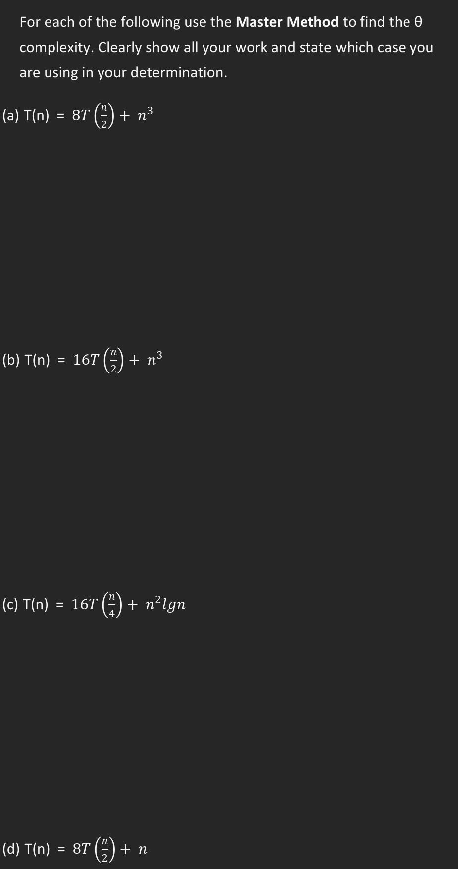 Solved For each of the following use the Master Method to | Chegg.com