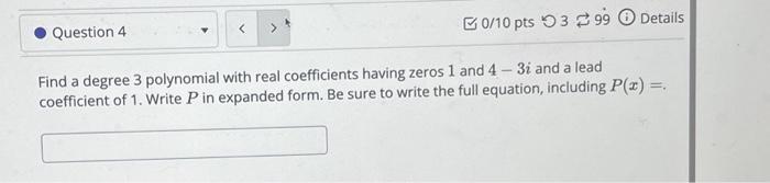 Solved Find a degree 3 polynomial with real coefficients | Chegg.com