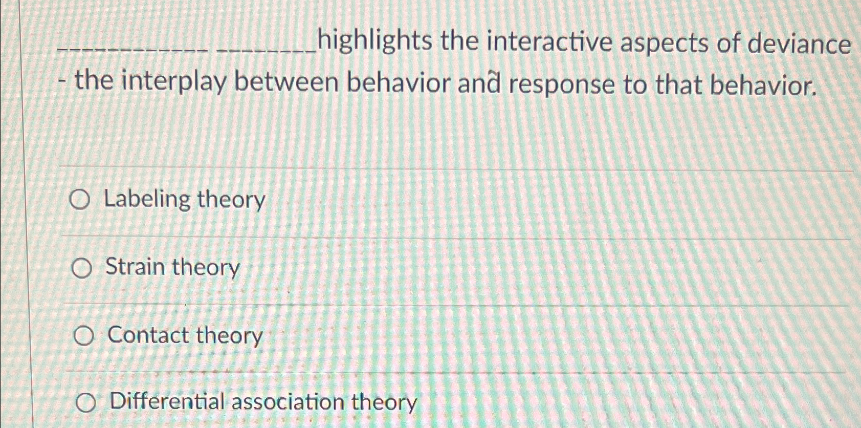 Solved highlights the interactive aspects of deviance - ﻿the | Chegg.com