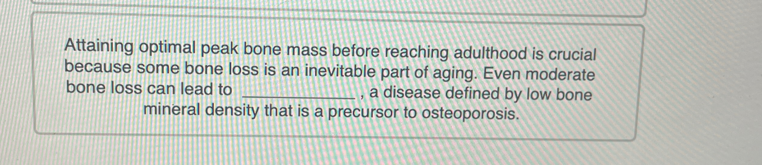 Solved Attaining optimal peak bone mass before reaching | Chegg.com