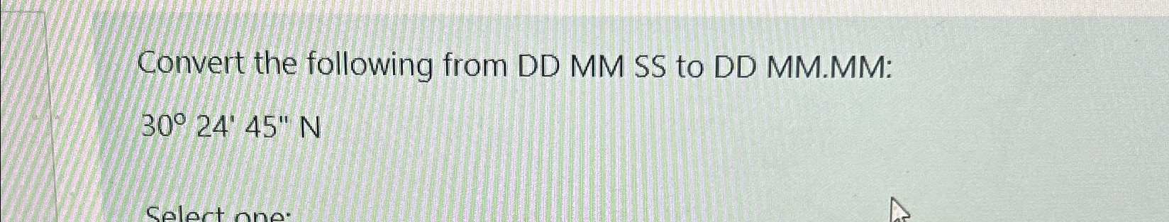 Solved Convert the following from DD MM SS to DD | Chegg.com