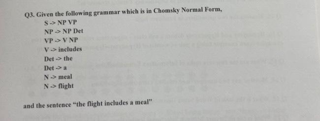 Solved Q3. Given the following grammar which is in Chomsky | Chegg.com