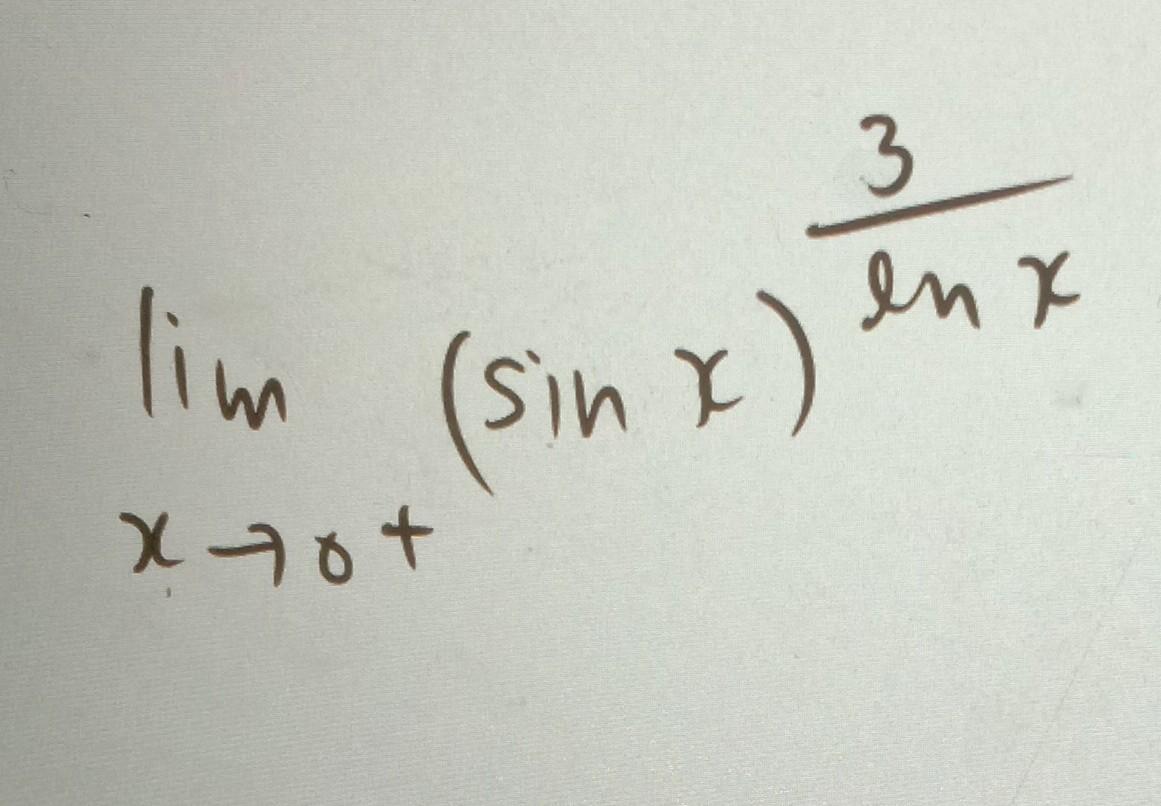 Solved limx→0+(sinx)lnx3 | Chegg.com