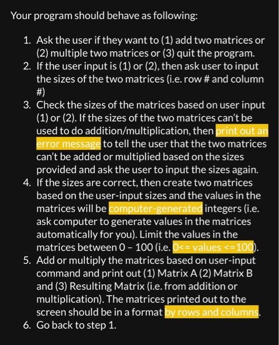 Solved Your program should behave as following: 1. Ask the | Chegg.com