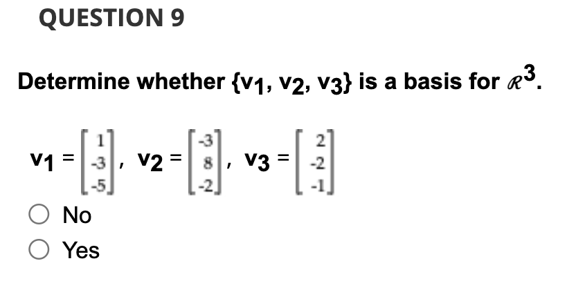 Solved QUESTION 9Determine whether {v1,v2,v3} ﻿is a basis | Chegg.com
