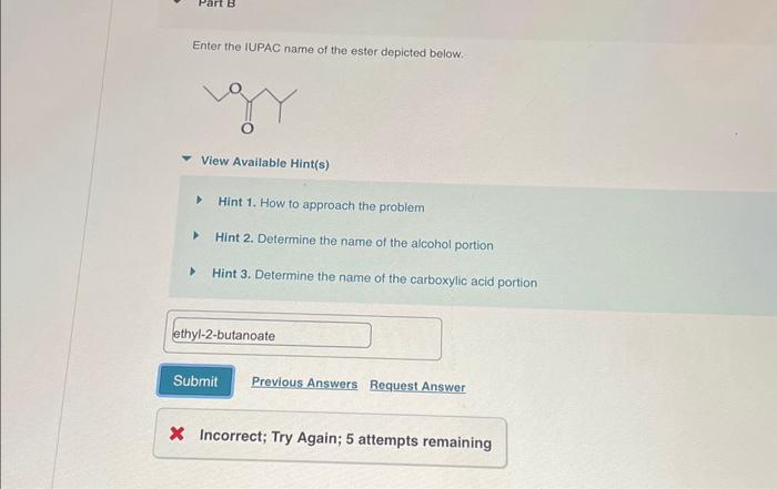 Solved Enter the IUPAC name of the ester depicted below. | Chegg.com