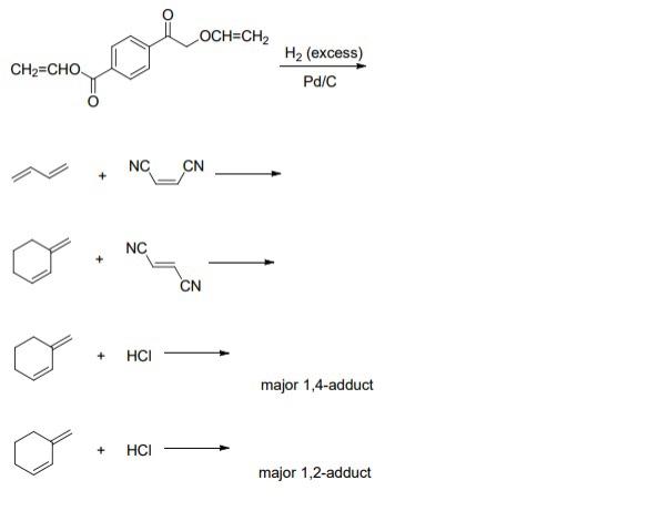 Solved OCH=CH2 CH2=CHO, H2 (excess) Pd/C NC CN NC CN + HCI | Chegg.com