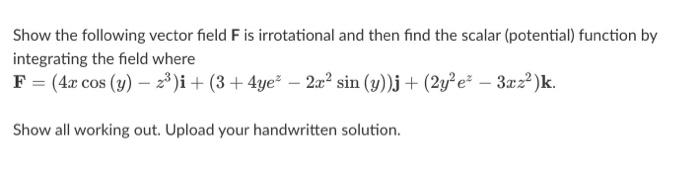 Solved Show the following vector field F is irrotational and | Chegg.com