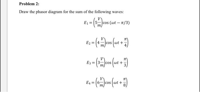 Solved Draw the phasor diagram for the sum of the following | Chegg.com