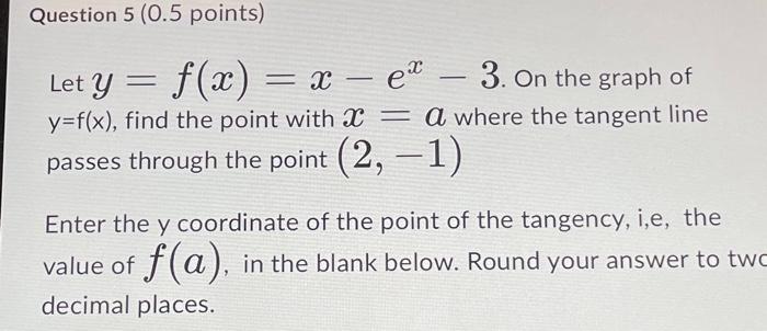 Solved Let y=f(x)=x−ex−3. On the graph of y=f(x), find the | Chegg.com