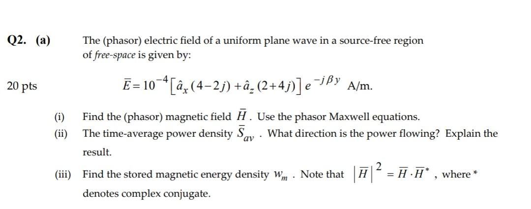 Solved The (phasor) electric field of a uniform plane wave | Chegg.com