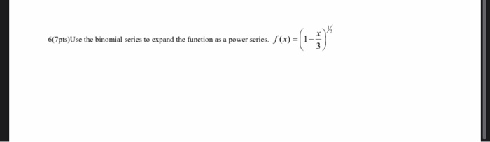 Solved 617pts)Use the binomial series to expand the function | Chegg.com