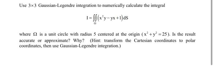 Solved Use 3x3 Gaussian-Legendre integration to numerically | Chegg.com