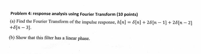 Solved Problem 4: response analysis using Fourier Transform | Chegg.com