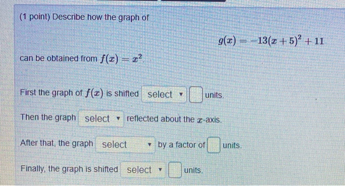 Solved (1 point) Describe how the graph of g(x) = –13(x + | Chegg.com