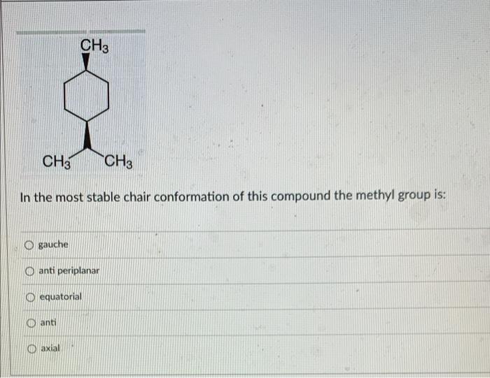 Solved CH3 CH3 CH3 In the most stable chair conformation of | Chegg.com