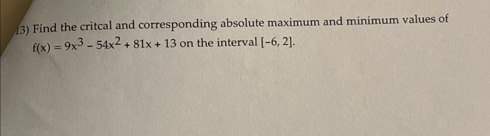 Solved Find the critcal and corresponding absolute maximum | Chegg.com