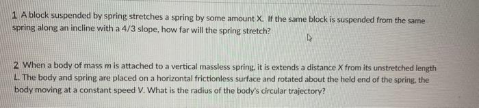 Solved 1 A block suspended by spring stretches a spring by | Chegg.com