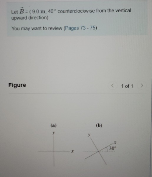 Solved Let B = (9.0 m, 40° counterclockwise from the | Chegg.com