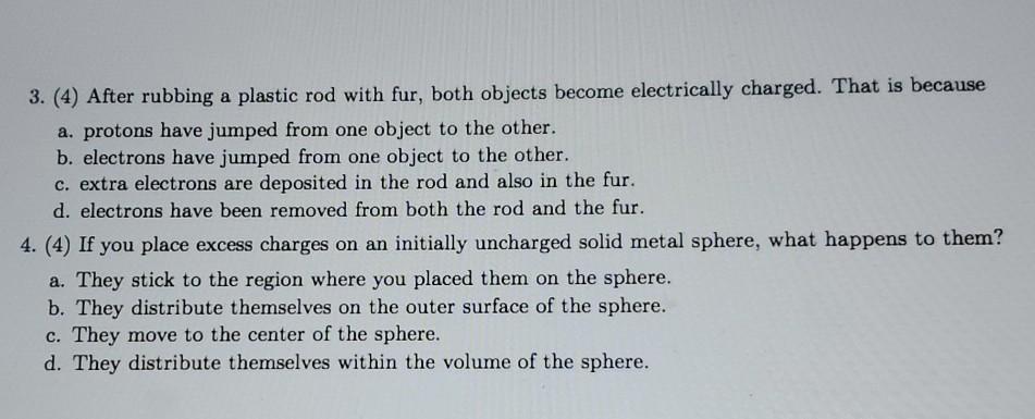 Solved 3. (4) After rubbing a plastic rod with fur, both | Chegg.com