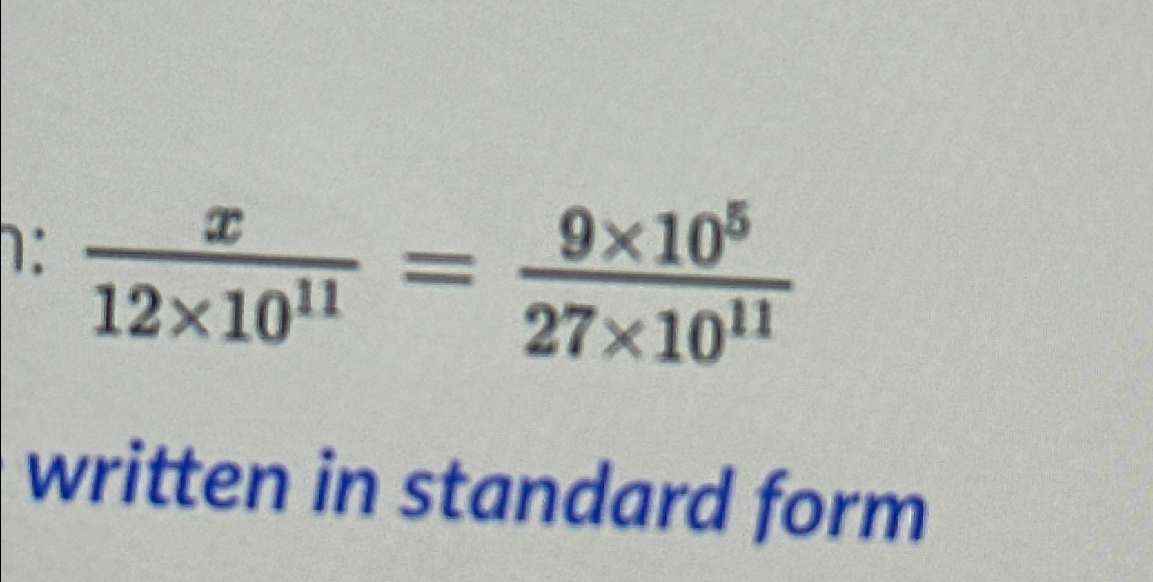 Solved x12×1011=9×10527×1011written in standard form | Chegg.com