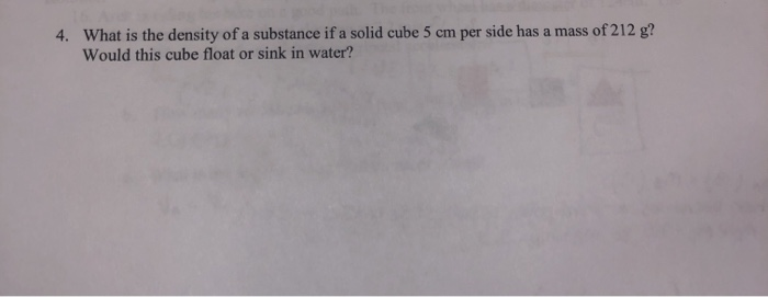 Solved 4. What is the density of a substance if a solid cube | Chegg.com