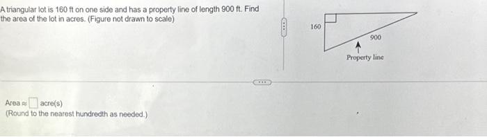 Solved A triangular lot is 160ft on one side and has a | Chegg.com