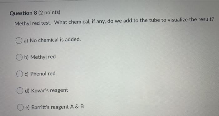 Solved Question 8 (2 points) Methyl red test. What chemical, | Chegg.com