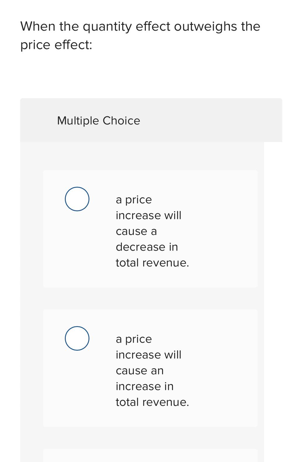 Solved When the quantity effect outweighs the price | Chegg.com