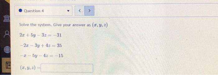 Solved Solve the system. Give your answer as (x,y,z) | Chegg.com