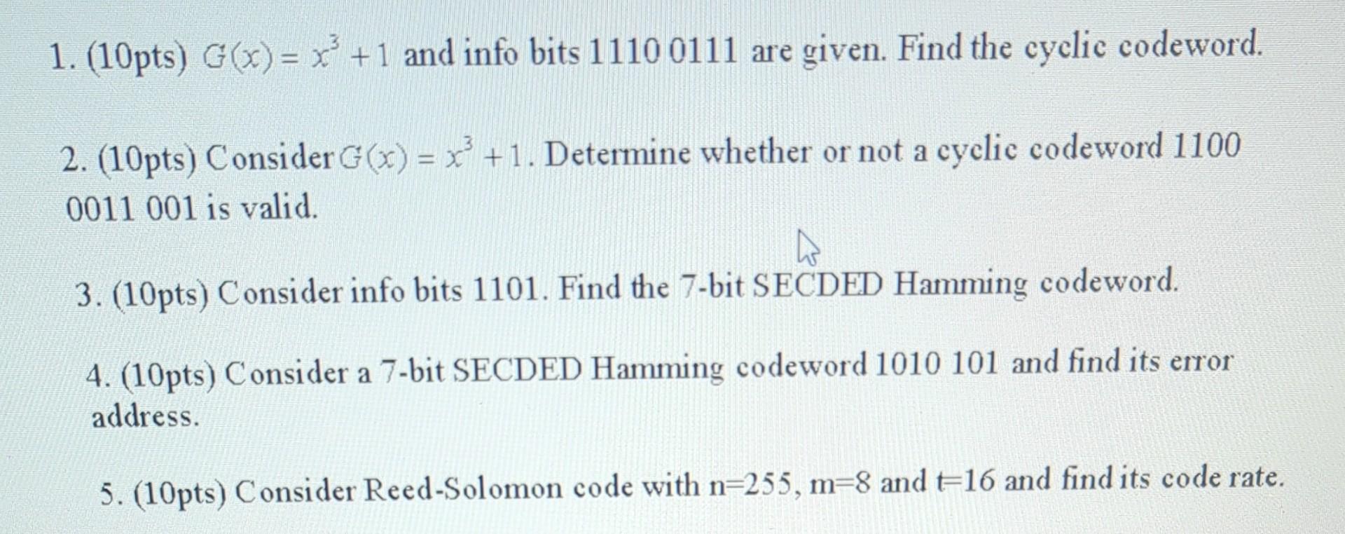 1. (10pts) G(x)=x3+1 and info bits 11100111 are | Chegg.com