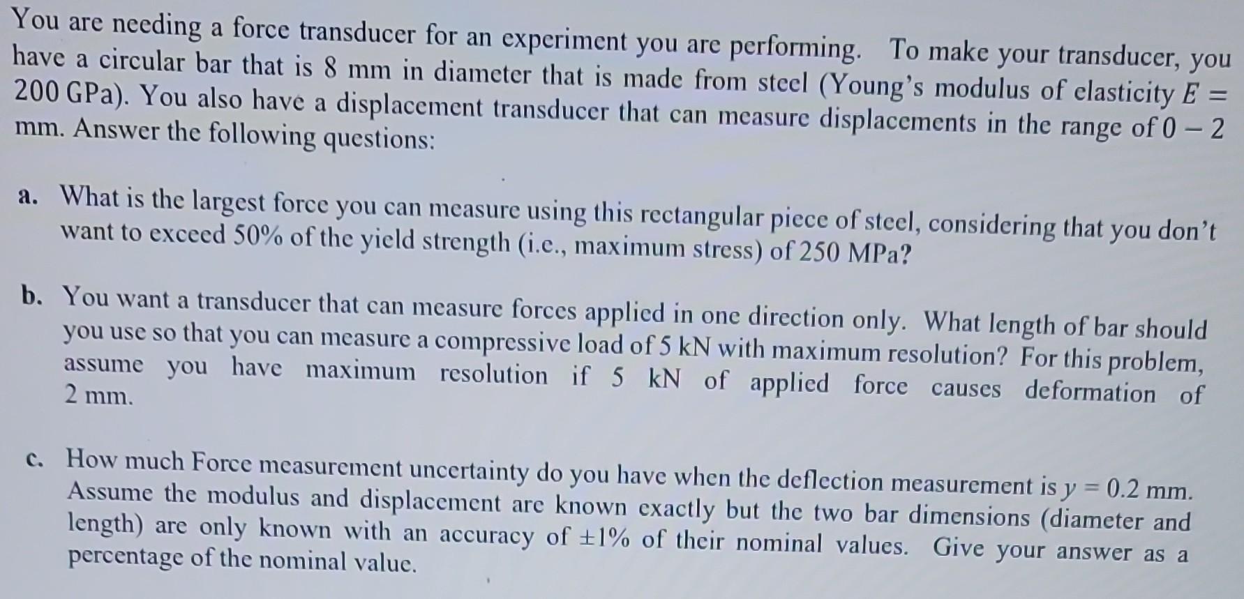 Solved You are needing a force transducer for an experiment | Chegg.com