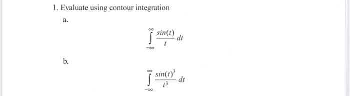Solved 1. Evaluate using contour integration I sin() de ſ | Chegg.com