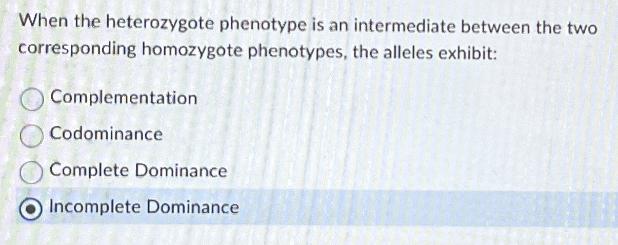 Solved When the heterozygote phenotype is an intermediate | Chegg.com
