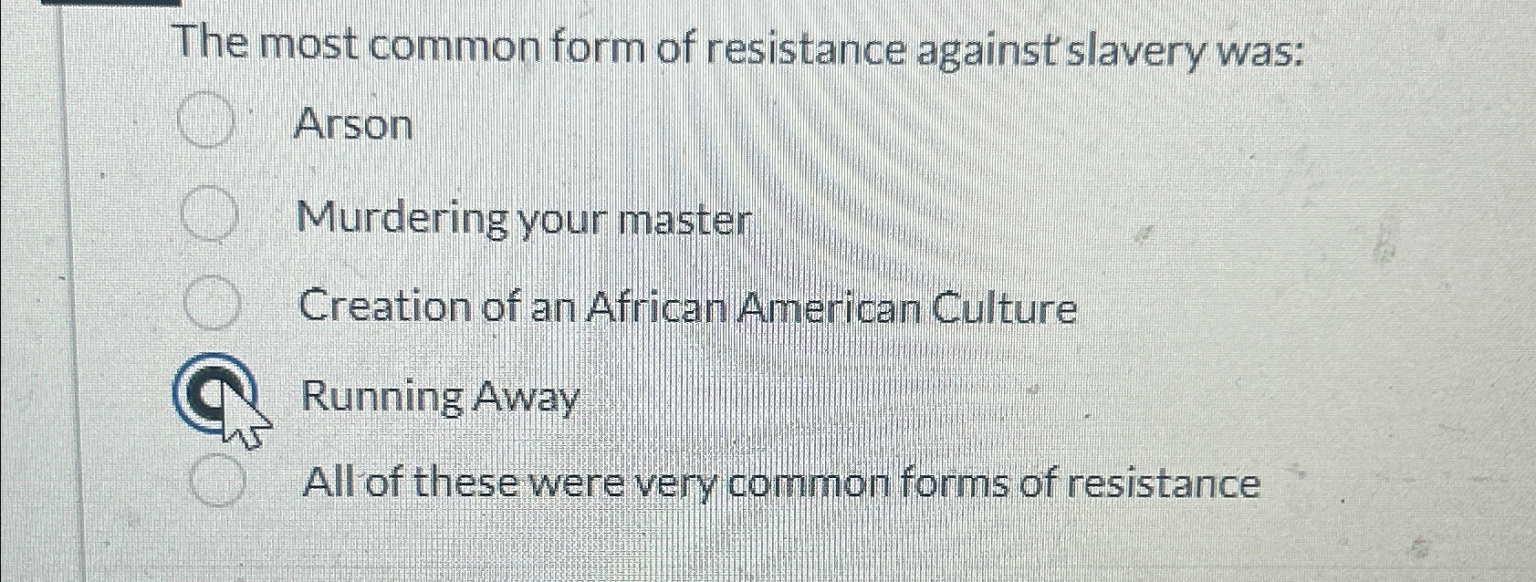 Solved The most common form of resistance against slavery | Chegg.com