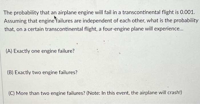 Solved The probability that an airplane engine will fail in | Chegg.com