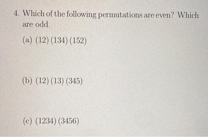 Solved 4. Which of the following permutations are even? | Chegg.com