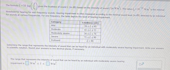 Solved The formula L=10log(I0I) gives the loudness of sound | Chegg.com
