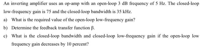 Solved An inverting amplifier uses an op-amp with an | Chegg.com