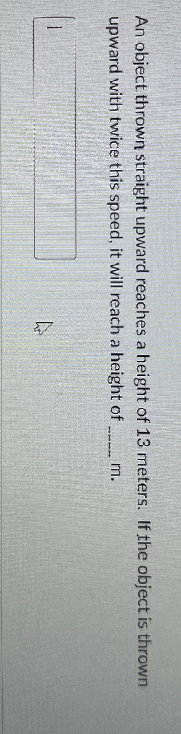 Solved An object thrown straight upward reaches a height of | Chegg.com