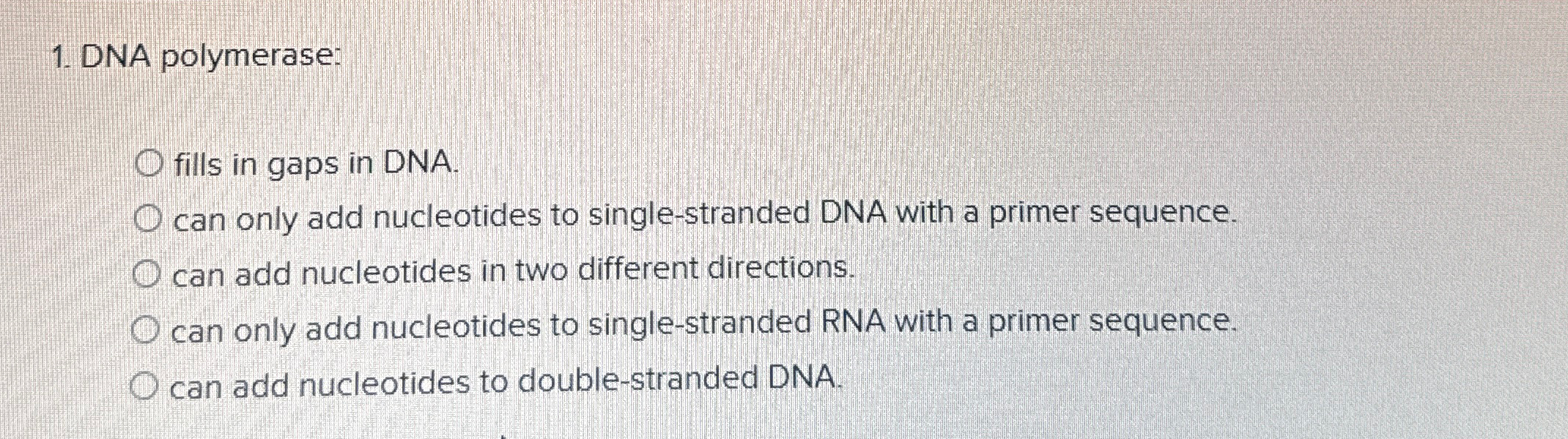 Solved DNA polymerase:fills in gaps in DNA.can only add | Chegg.com