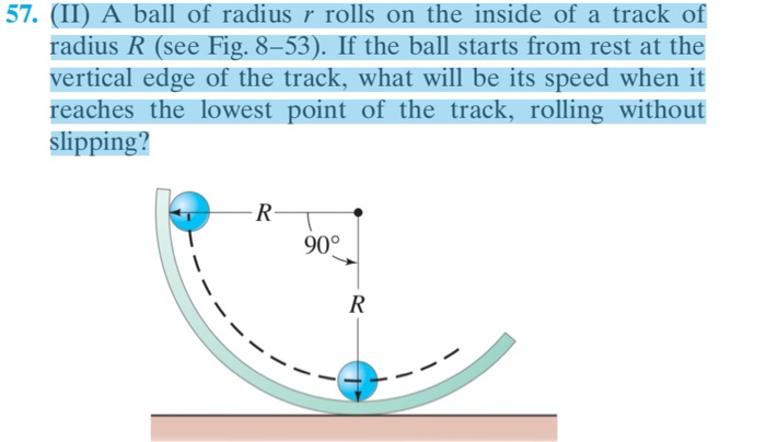 Solved 57. (II) A ball of radius r rolls on the inside of a | Chegg.com