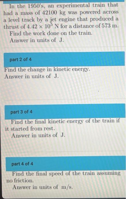 Solved In the 1950 's, an experimental train that had a mass | Chegg.com