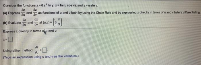 Solved dz and 一 Consider the functions z=6e*Iny, x= In (u | Chegg.com