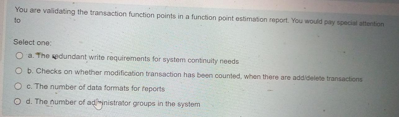 Solved You are validating the transaction function points in | Chegg.com